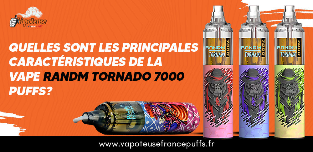 Quelles sont les principales caractéristiques de la vape RandM Tornado ...